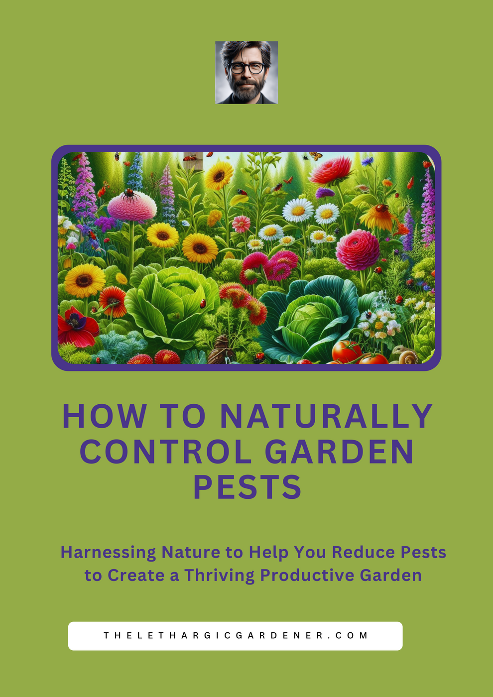 Naturally Control Garden Pests – The Lethargic Gardener